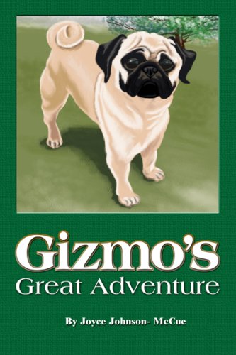 Gizmo's Great Adventure by Joyce Johnson-McCue | Goodreads