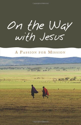 On the Way with Jesus: A Passion for Mission by Richard Showalter ...
