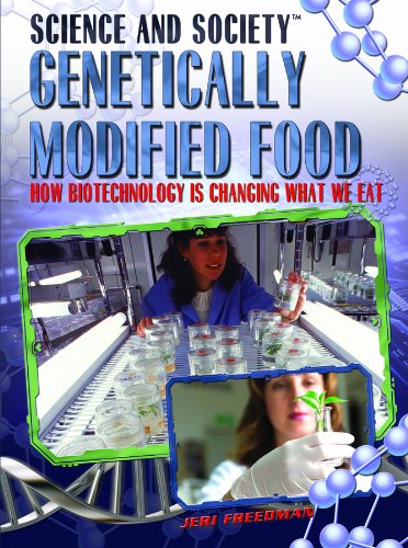 Genetically Modified Food: How Biotechnology Is Changing What We Eat by ...