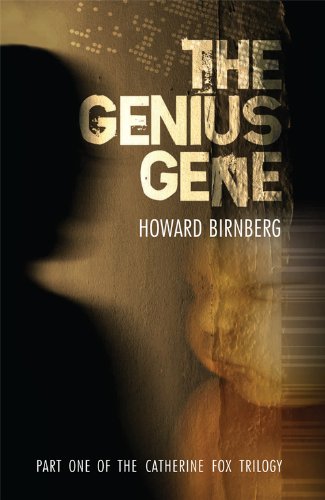 The Genius Gene (Catherine Fox Trilogy) by Howard Birnberg | Goodreads
