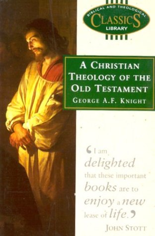 Christian Theology of the Old Testament by George W. Knight III | Goodreads