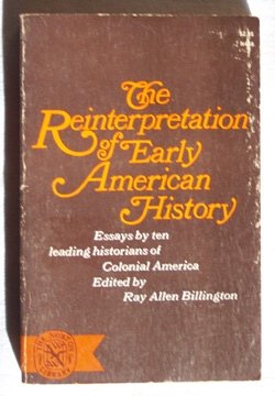 Reinterpretation of Early American History by Ray Allen Billington ...