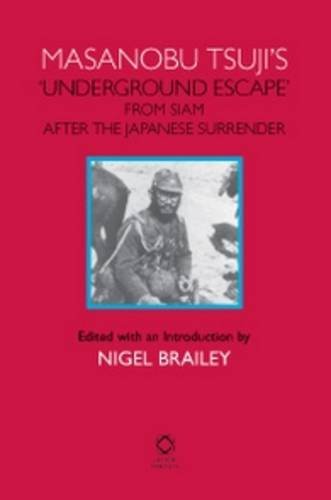 Masanobu Tsuji's 'Underground Escape' from Siam After the Japanese Surrender by Nigel Brailey ...
