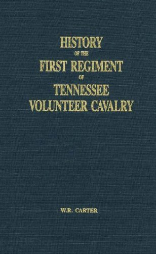 History of the 1st Regiment of Tennessee Volunteer Cavalry in the Great ...