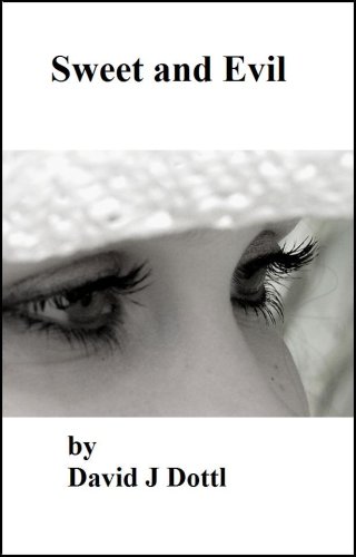 Sweet and Evil by David J. Dottl | Goodreads