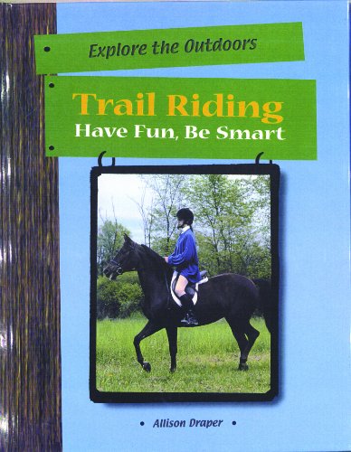 Trail Riding: Have Fun, Be Smart by Allison Stark Draper | Goodreads