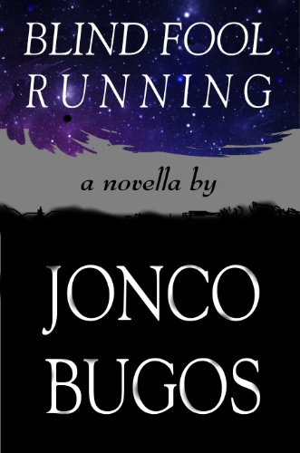 Blind Fool Running by Jonco Bugos | Goodreads