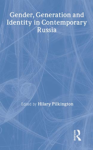 Gender, Generation and Identity in Contemporary Russia by Hilary ...