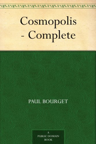 Cosmopolis Complete by Paul Bourget | Goodreads