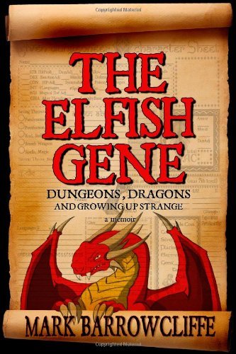 Elfish Gene: Dungeons, Dragons and Growing Up Strange by Mark Barrowcliffe | Goodreads