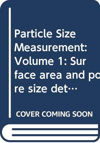 Particle Size Measurement: Volume 1: Surface area and pore size ...