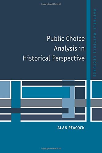 Public Choice Analysis in Historical Perspective by Alan T. Peacock ...