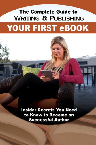 The Complete Guide to Writing & Publishing Your First E-Book Insider ...
