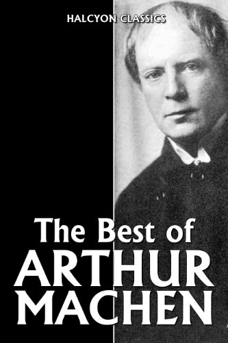The Best of Arthur Machen: 16 Tales of Horror by Arthur Machen | Goodreads