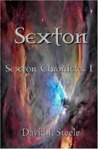 Sexton (Sexton Chronicles Book 1) by David J. Steele | Goodreads