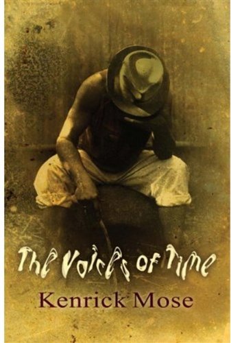 Voices of Time (Macmillan Caribbean Writers) by Kenneth Mose | Goodreads