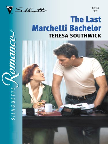 The Last Marchetti Bachelor by Teresa Southwick | Goodreads