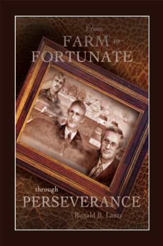 From FARM to FORTUNATE through PERSEVERANCE by Ronald Lantz | Goodreads