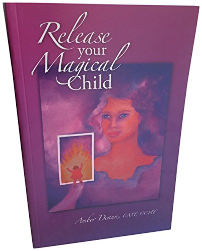 Release Your Magical Child by Amber Deann | Goodreads
