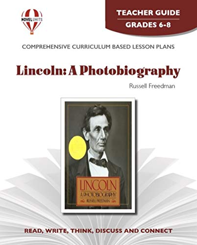 Lincoln A Photobiography, by Russell Freedman: Teacher Guide Grades 7-8 ...
