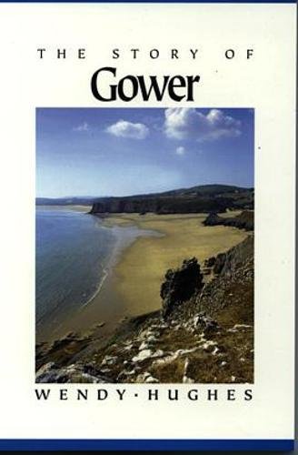 The Story of Gower (The Story Of... Series) by Wendy Hughes | Goodreads