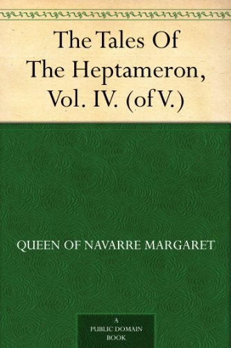 The Tales of the Heptameron, Volume IV by Marguerite de Navarre | Goodreads