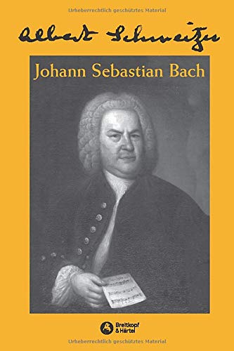 Johann Sebastian Bach by Albert Schweitzer | Goodreads