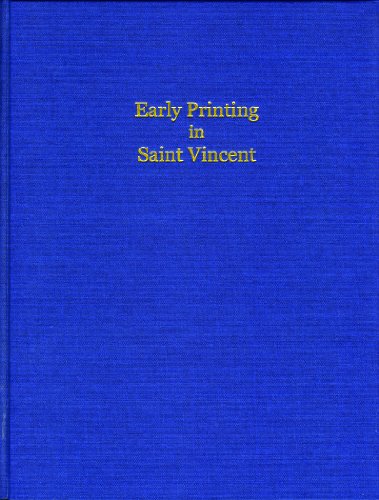Early Printing in Saint Vincent: The Island's First Printers and Their ...