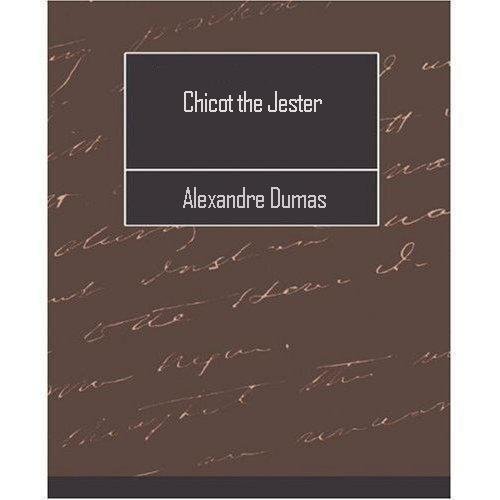 Chicot the Jester by Alexandre Dumas | Goodreads
