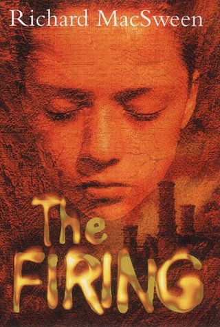 "Firing, The" by Richard MacSween | Goodreads