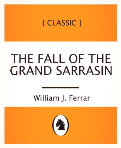 The Fall of the Grand Sarrasin by William John Ferrar | Goodreads