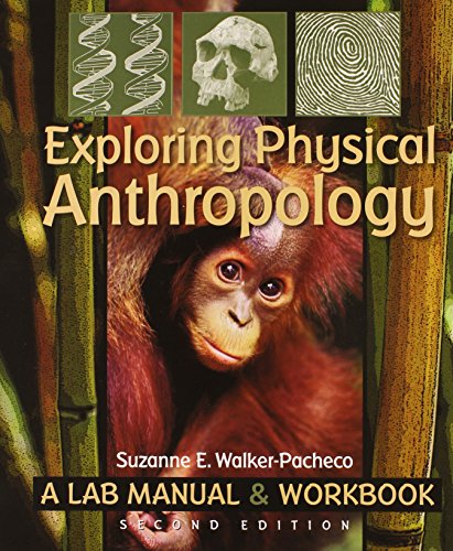 Exploring Physical Anthropology: A Lab Manual & Workbook by Suzanne E ...