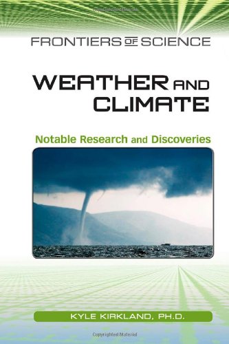 Weather and Climate: Notable Research and Discoveries by Kyle Kirkland ...