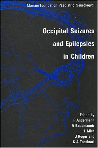 Occipital Seizures And Epilepsies in Children by F. Andermann | Goodreads