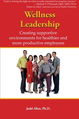 Wellness Leadership: Creating Supportive Environments For Healthier And ...