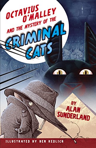 Octavius O'Malley And The Mystery Of The Criminal Cats by Alan ...
