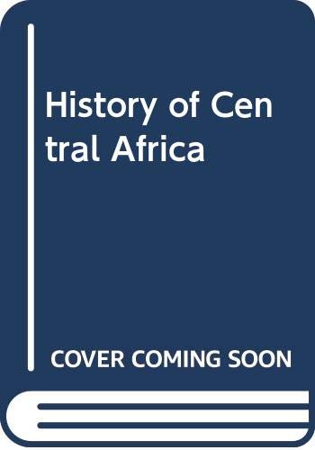 History of Central Africa, Vol. 1 by David Birmingham | Goodreads