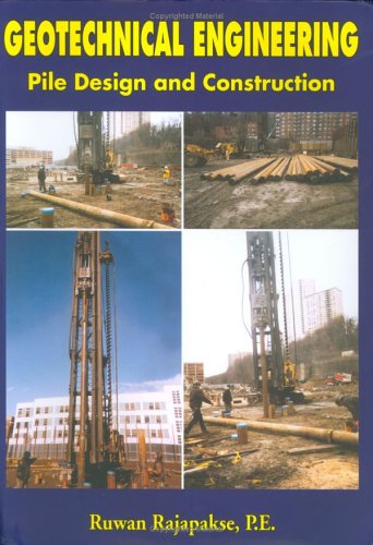 Geotechnical Engineering, Pile Design and Construction Guide by Ruwan ...