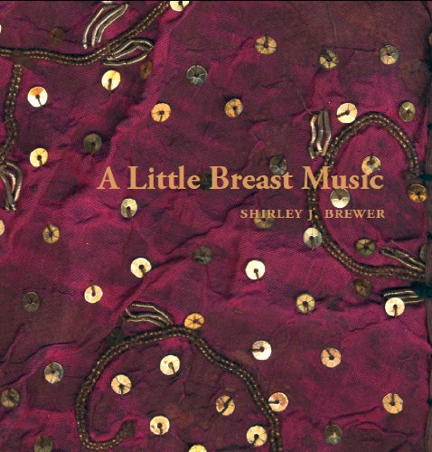 A Little Breast Music by Shirley J. Brewer | Goodreads