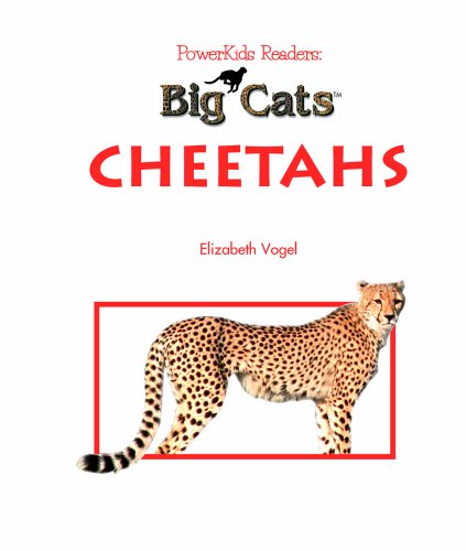 Cheetahs (Big Cats) by Elizabeth Vogel | Goodreads