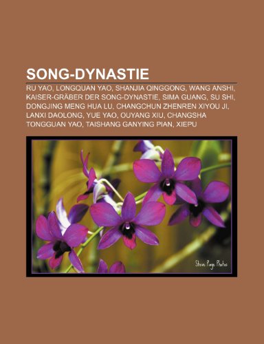 Song-Dynastie: Ru Yao, Longquan Yao, Shanjia Qinggong, Wang Anshi ...