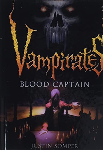 Blood Captain (Vampirates, #3) by Justin Somper | Goodreads