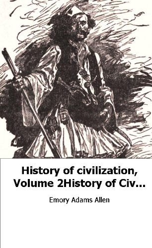 History of civilization, Volume 2 by Emory Adams Allen | Goodreads