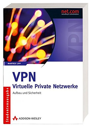 VPN - Virtuelle Private Netzwerke by Manfred Lipp | Goodreads