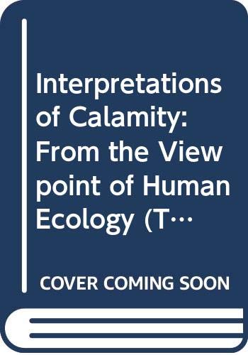 Interpretations of Calamity: From the Viewpoint of Human Ecology by ...