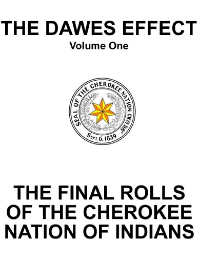 The Dawes Effect: The Final Rolls of the Cherokee Nation of Indians by ...
