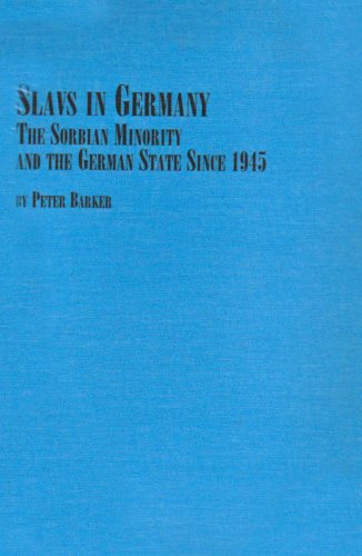 Slavs in Germany: The Sorbian Minority and the German State Since 1945 ...