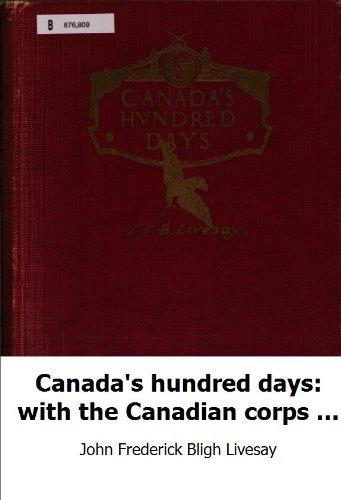 Canada's hundred days: with the Canadian corps from Amiens to Mons, Aug ...