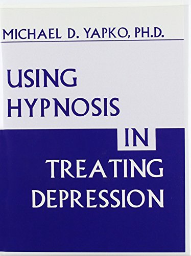 Using Hypnosis in Treating Depresssion by Michael D. Yapko | Goodreads