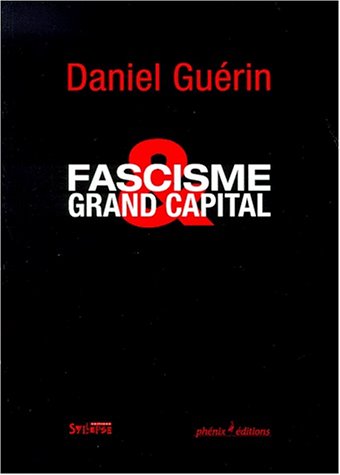 Fascisme et grand capital by Daniel Guérin | Goodreads
